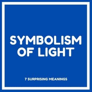 Symbolism of Light (8 Surprising Meanings)