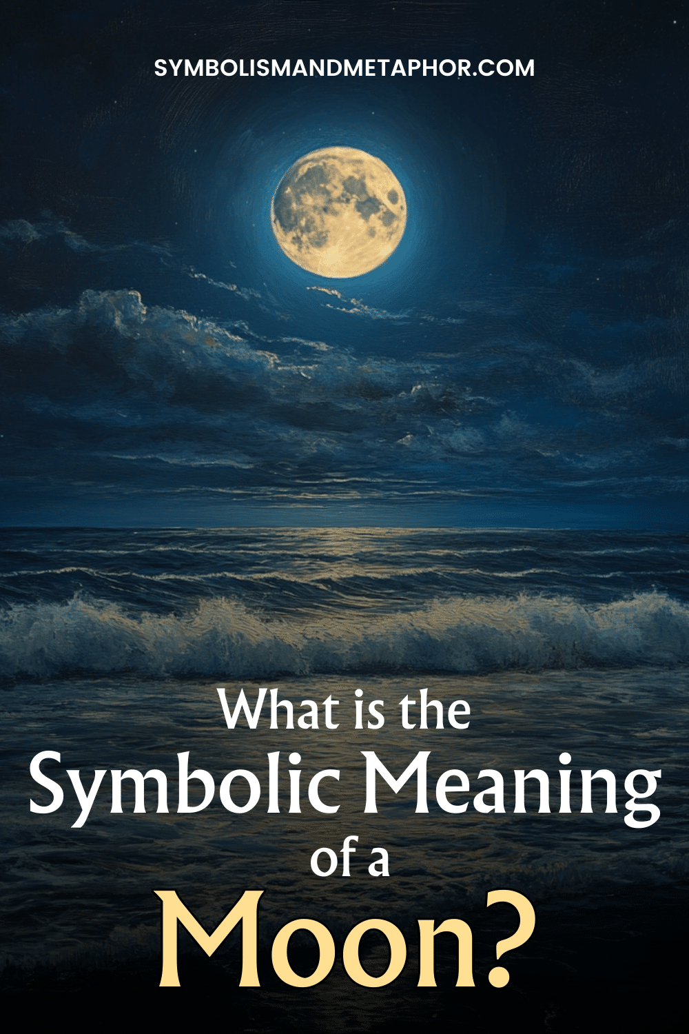 Moon Symbolism (13 Surprising Meanings) - in Life and Dreams