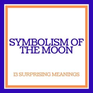 Moon Symbolism (13 Surprising Meanings) - in Life and Dreams