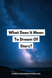 What do the Stars Symbolize? (11 Surprising Meanings)