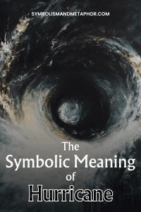 Hurricane Symbolism (7 Meanings in Dreams and Literature)
