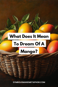 Mango Symbolism and Spiritual Meanings (Happiness and Wealth)